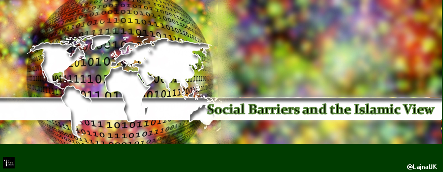 Social Barriers and the Islamic View – Voice of British Muslim Women