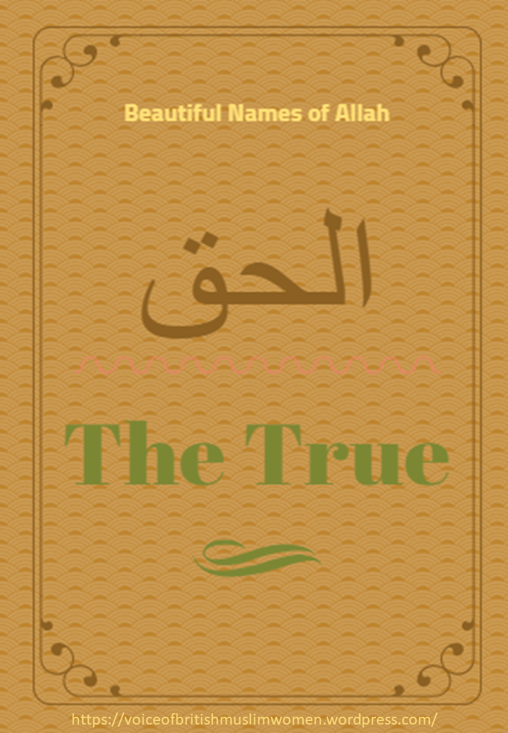 Divine Attributes: Al Haqq, The True – Voice of British Muslim Women