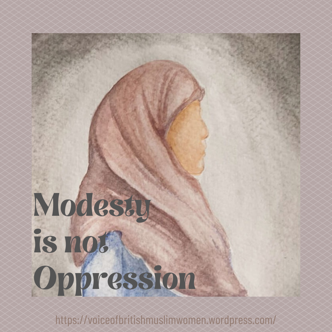 Modesty is not Oppression! – Voice of British Muslim Women