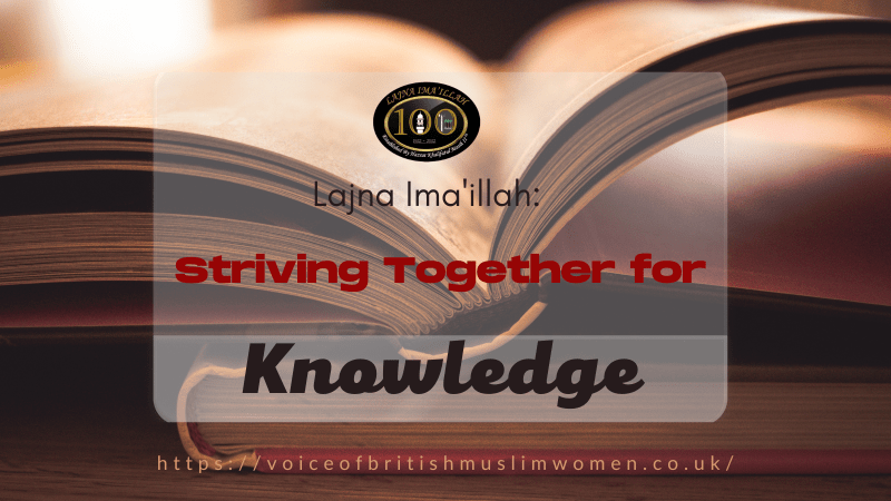 Lajna Ima’illah: Striving Together for Knowledge – Voice of British ...