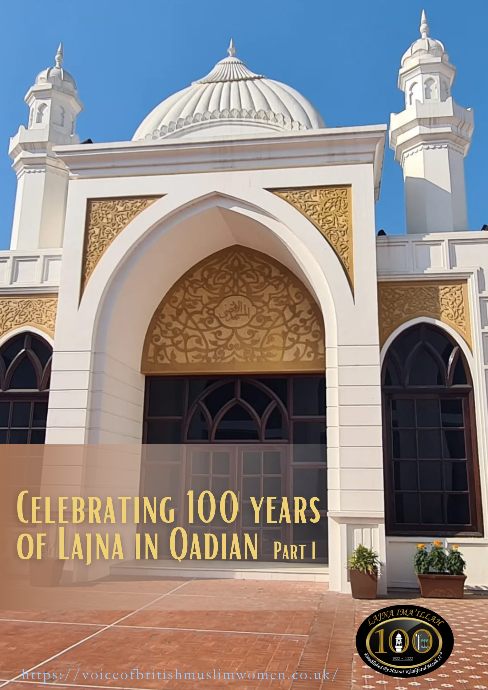 Celebrating 100 years of Lajna Ima’illah in the place it all began ...