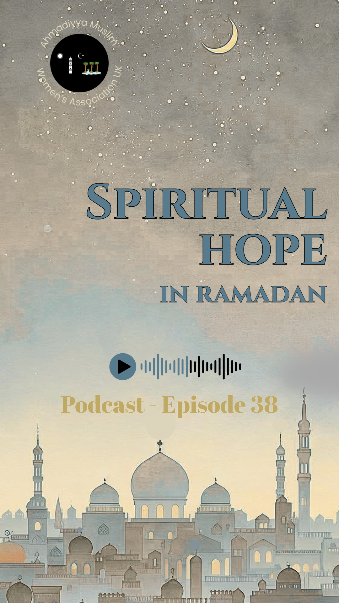 Podcast 38: Spiritual Hope in Ramadan – Voice of British Muslim Women
