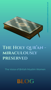 The Holy Qur’an – Miraculously Preserved – Voice of British Muslim Women